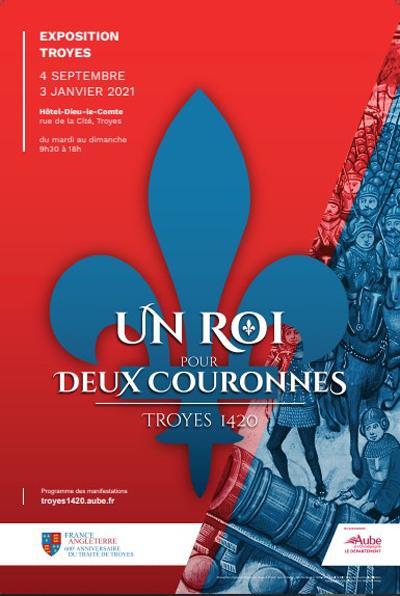 Exposition : les 600 ans du Traité de Troyes, 1420. Un roi pour deux ...